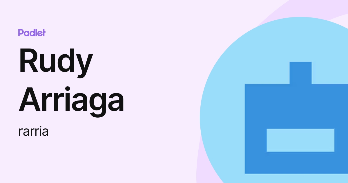 Rudy Arriaga (rarria) profile | Padlet