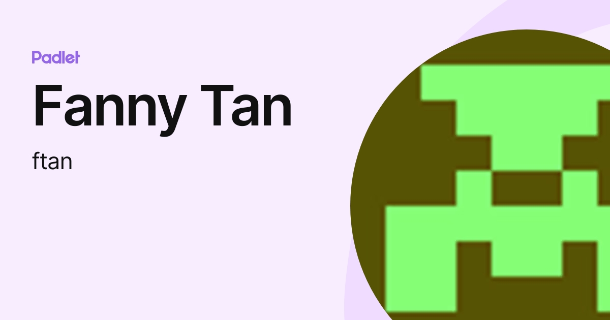 Fanny Tan (ftan) profile | Padlet