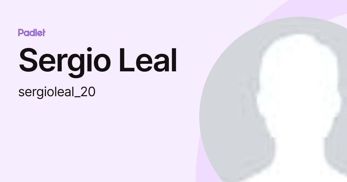 Sergio Leal (sergioleal_20) profile | Padlet