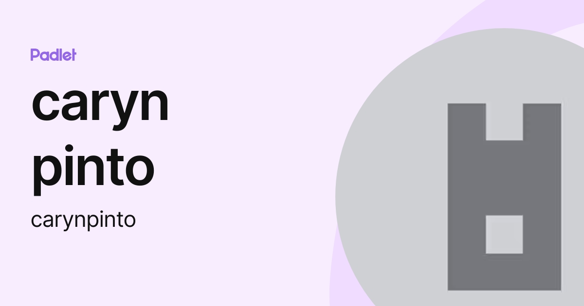 caryn pinto (carynpinto) profile | Padlet