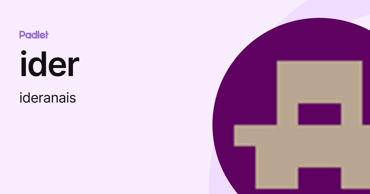 ider (ideranais) profile | Padlet