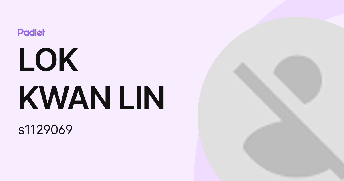 LOK KWAN LIN (s1129069) profile | Padlet