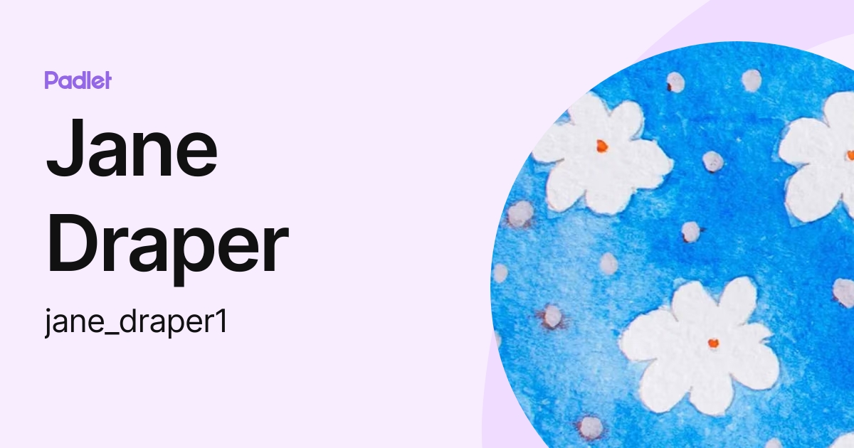 Jane Draper (jane_draper1) profile | Padlet