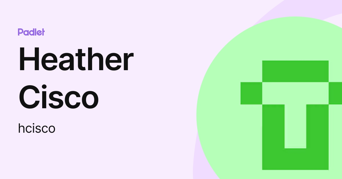 Heather Cisco (hcisco) profile | Padlet