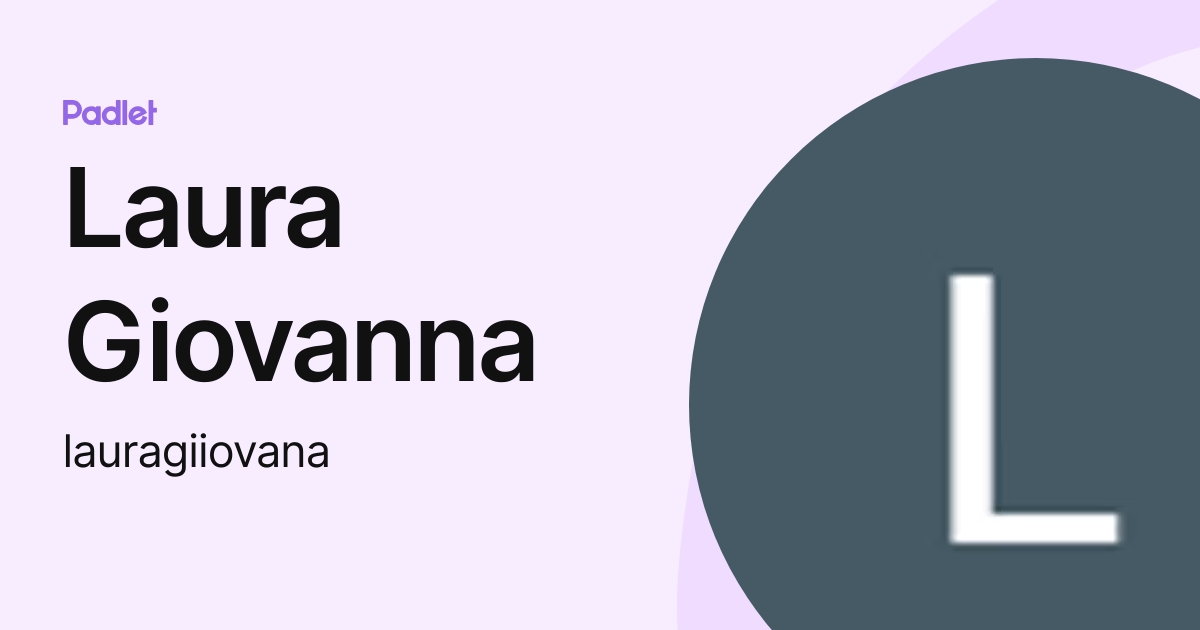 Laura Giovanna (lauragiiovana) profile | Padlet