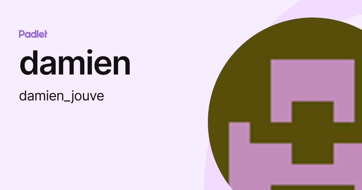 Damien Damien Jouve Profile Padlet