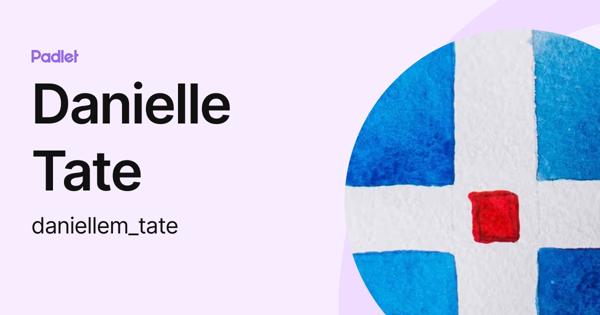 Danielle Tate (daniellem_tate) profile | Padlet