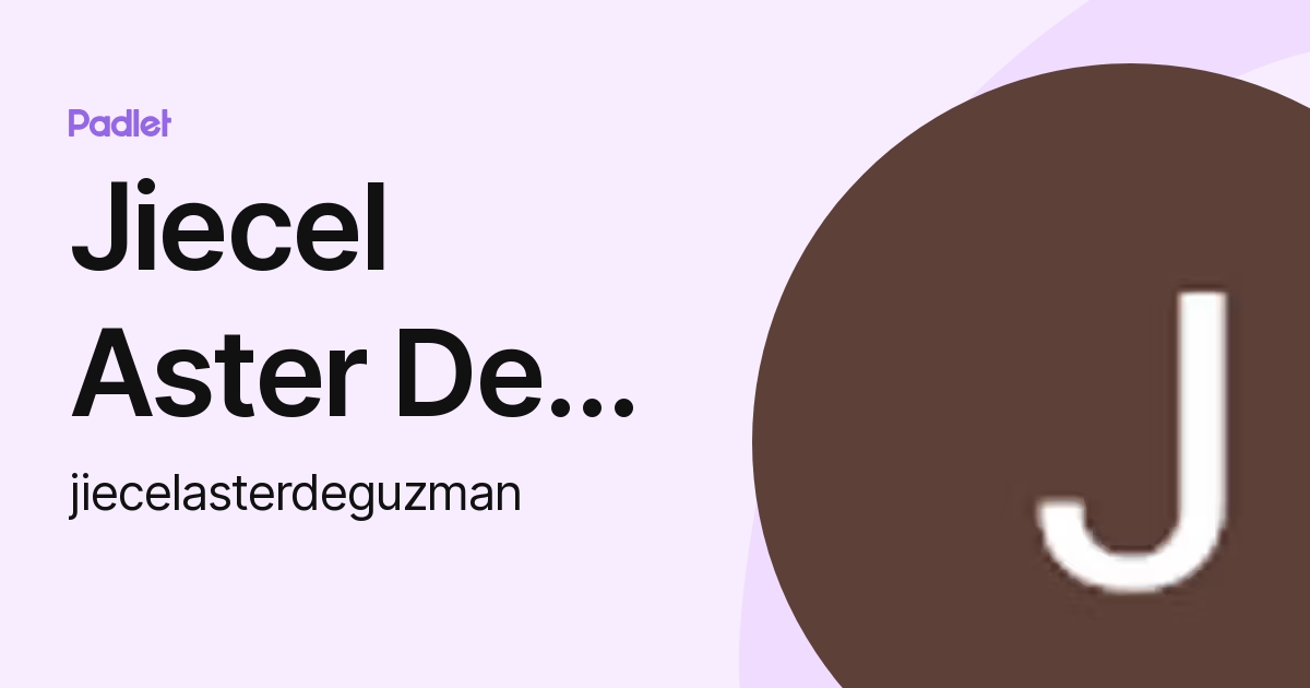 Jiecel Aster De Guzman (jiecelasterdeguzman) profile | Padlet