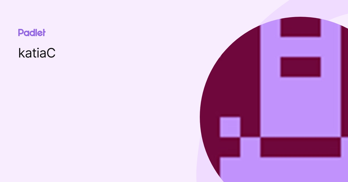 katiaC profile | Padlet