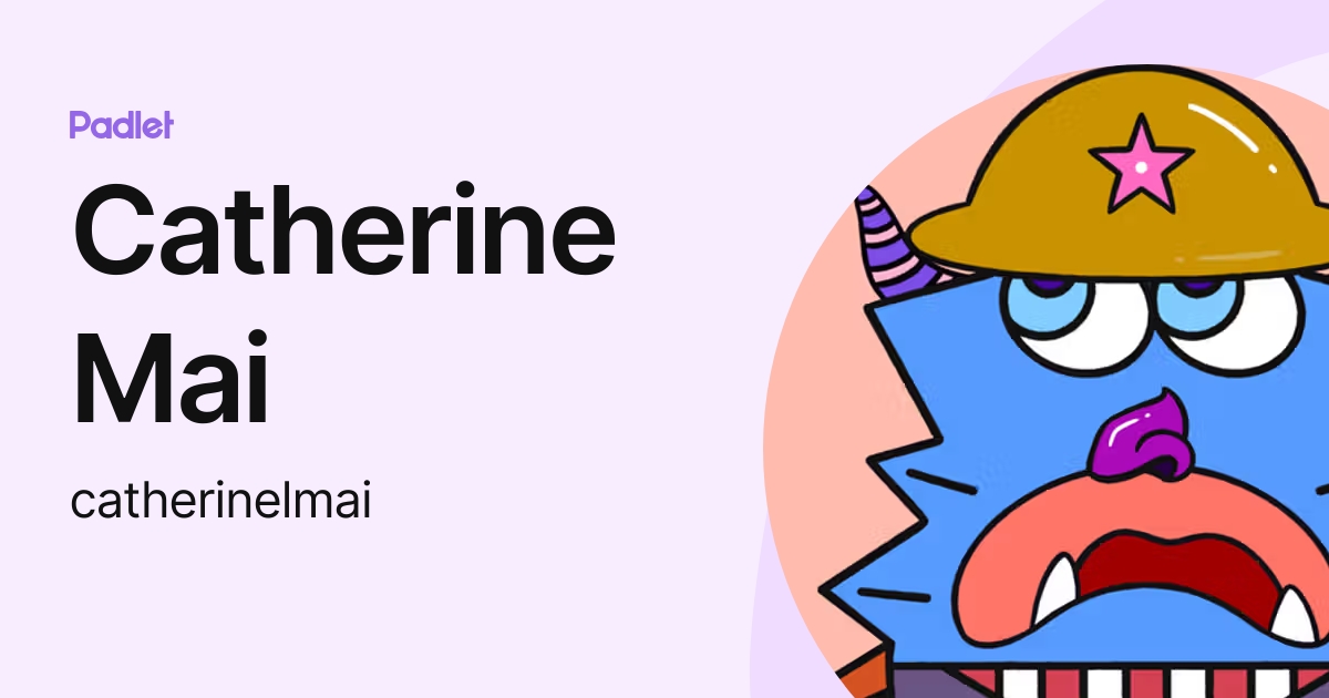 Catherine Mai (catherinelmai) profile | Padlet