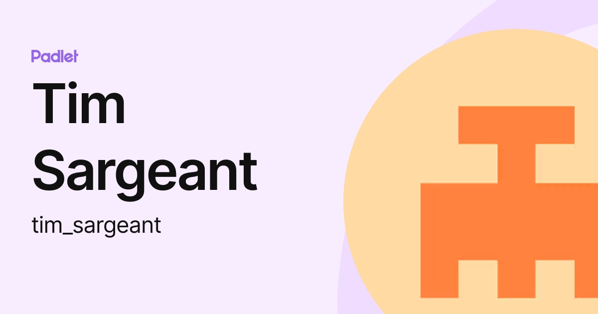 Tim Sargeant (tim_sargeant) profile | Padlet
