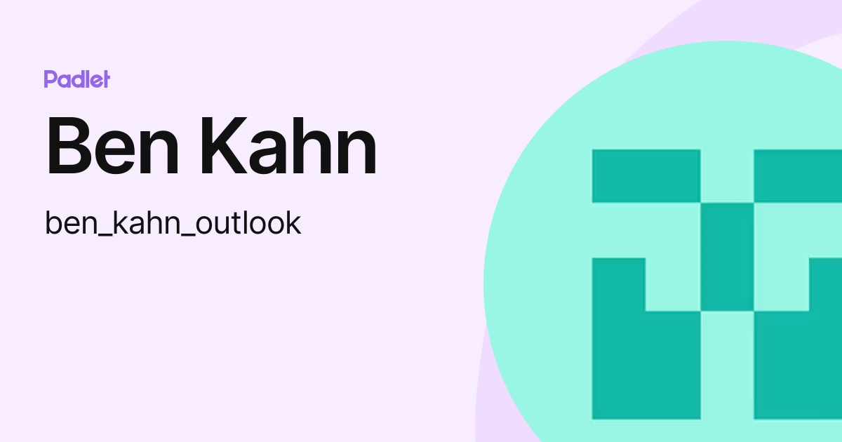Ben Kahn (ben_kahn_outlook) profile | Padlet