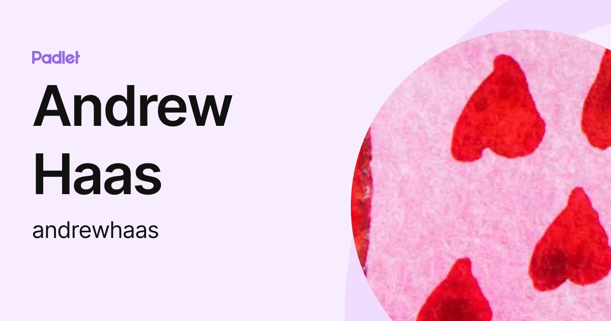 Andrew Haas (andrewhaas) profile | Padlet
