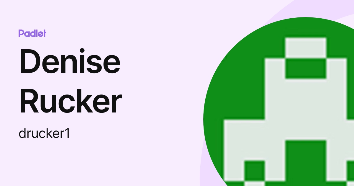 Denise Rucker (drucker1) profile | Padlet