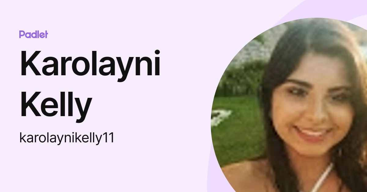 Karolayni Kelly (karolaynikelly11) profile | Padlet