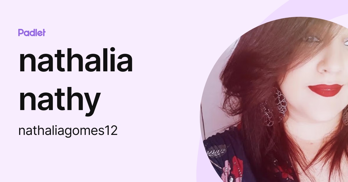 nathalia nathy (nathaliagomes12) profile | Padlet