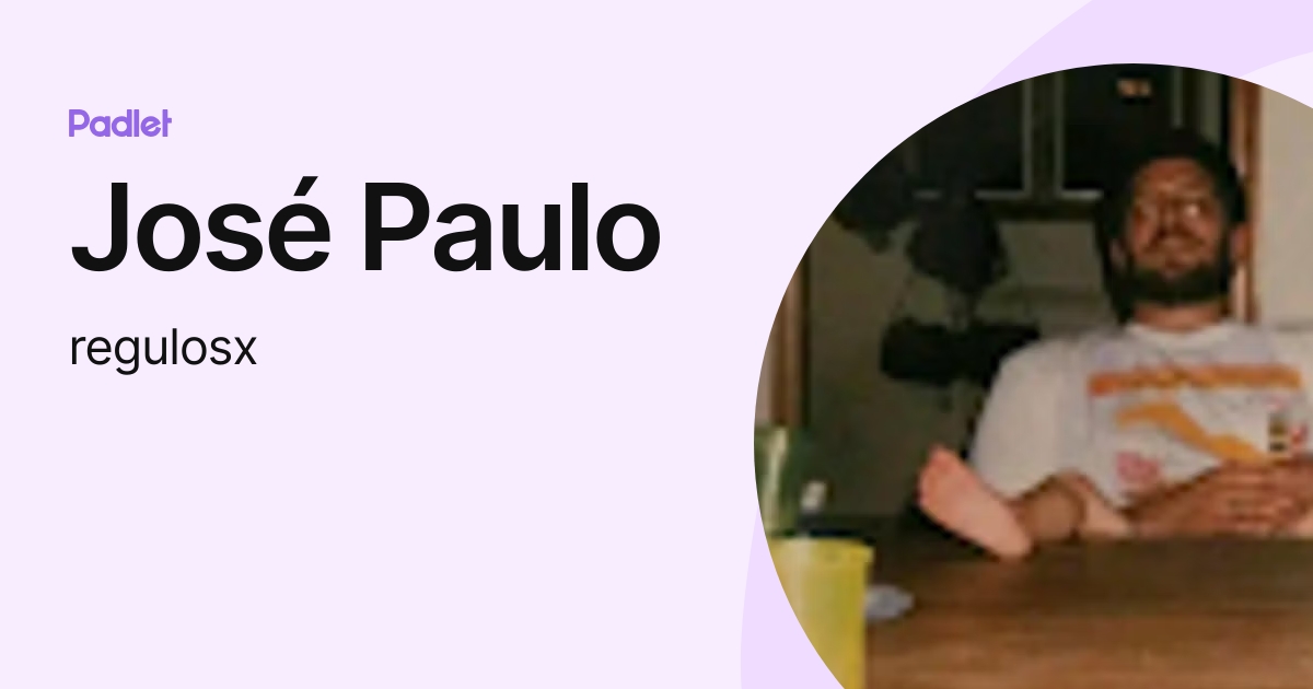 José Paulo (regulosx) profile | Padlet