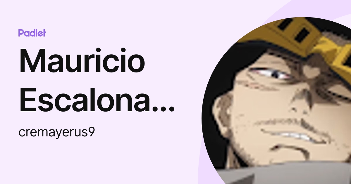 Mauricio Escalona Espinal (cremayerus9) profile | Padlet