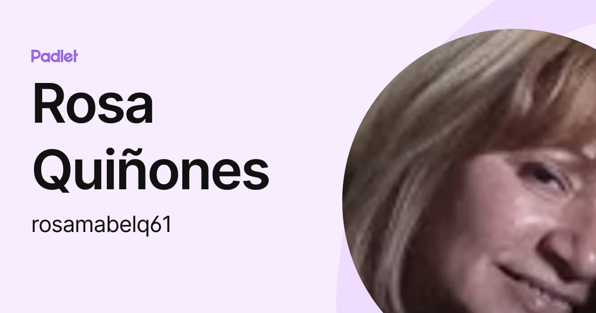 Rosa Quiñones (rosamabelq61) profile | Padlet