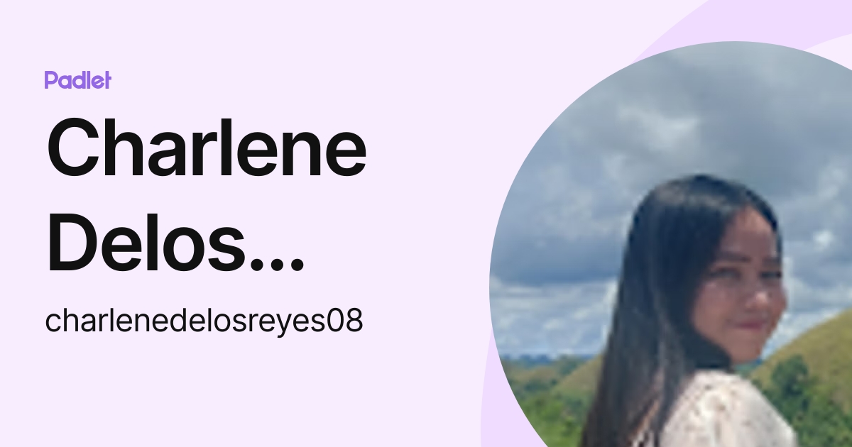 Charlene Delos Reyes (charlenedelosreyes08) profile | Padlet