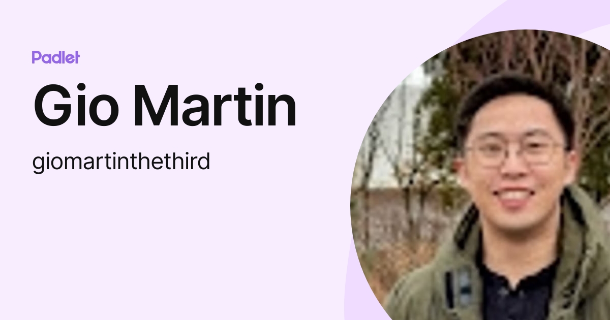 Gio Martin (giomartinthethird) profile | Padlet