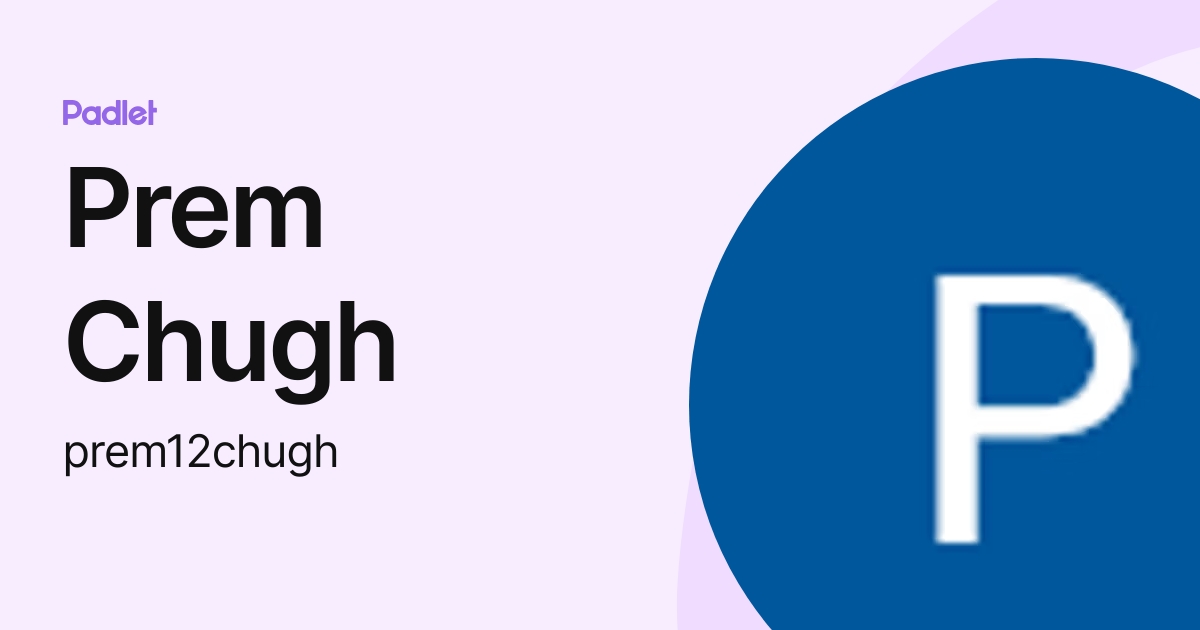 Prem Chugh (prem12chugh) profile | Padlet