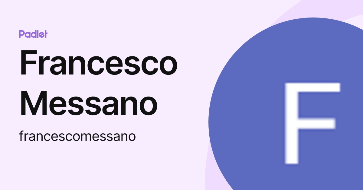 Francesco Messano (francescomessano) profile | Padlet