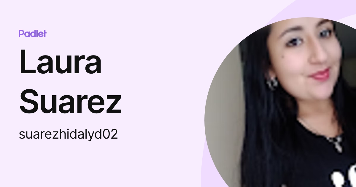 Laura Suarez (suarezhidalyd02) profile | Padlet