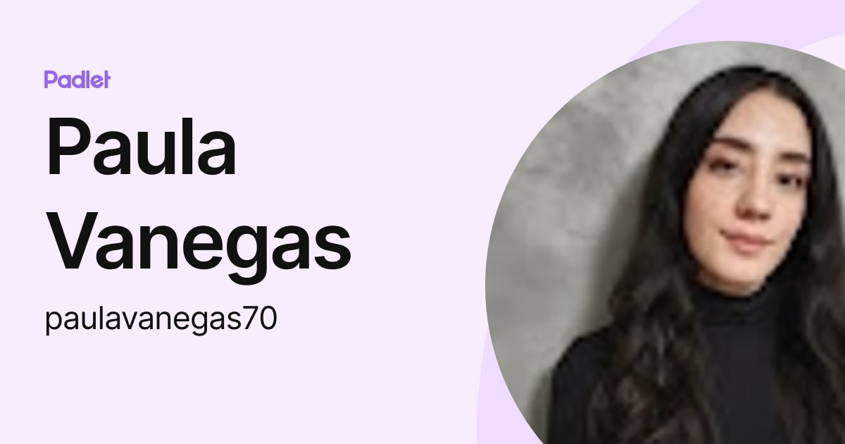 Paula Vanegas (paulavanegas70) profile | Padlet