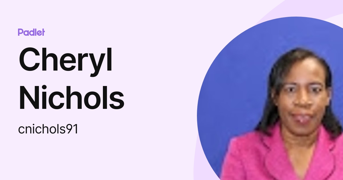 Cheryl Nichols (cnichols91) profile | Padlet