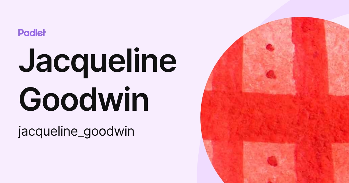 Jacqueline Goodwin (jacqueline_goodwin) profile | Padlet