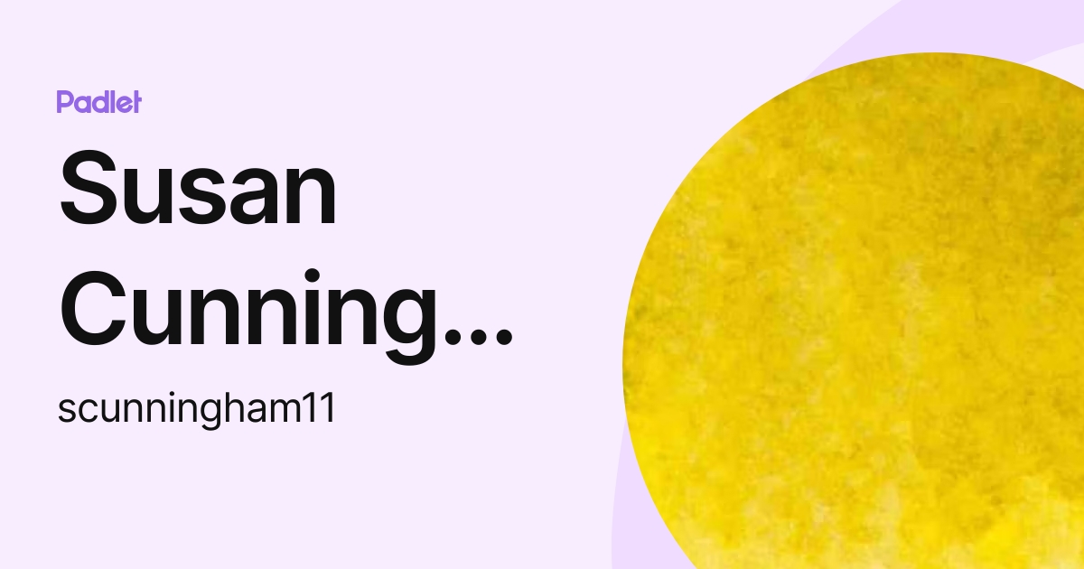 Susan Cunningham (scunningham11) profile | Padlet