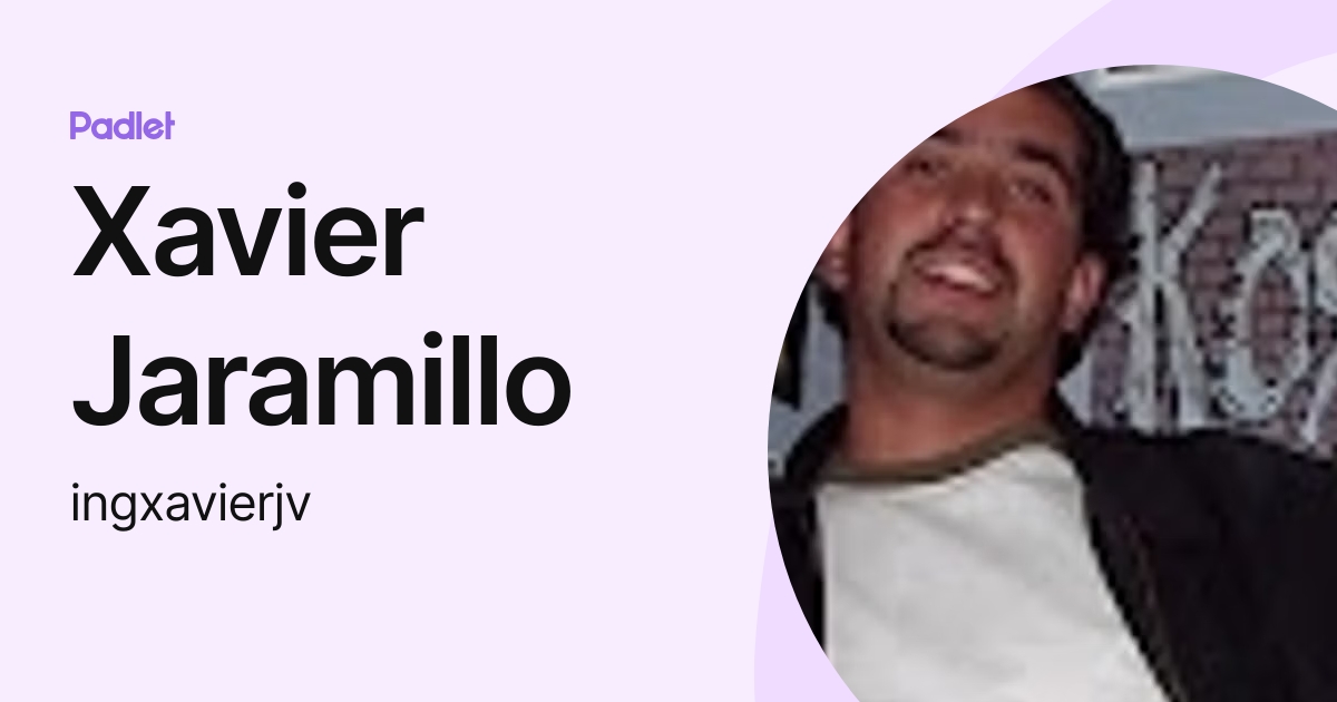 Xavier Jaramillo (ingxavierjv) profile | Padlet