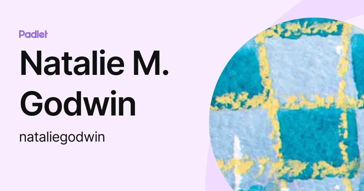 Natalie M. Godwin (nataliegodwin) profile | Padlet