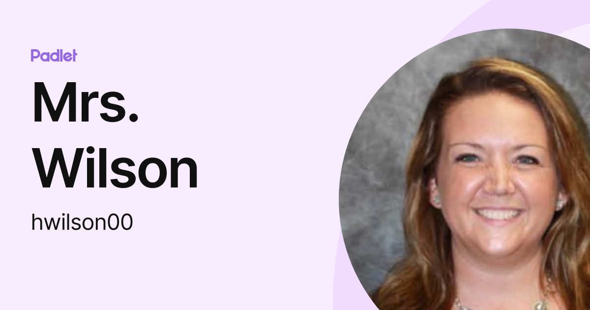 Mrs. Wilson (hwilson00) profile | Padlet