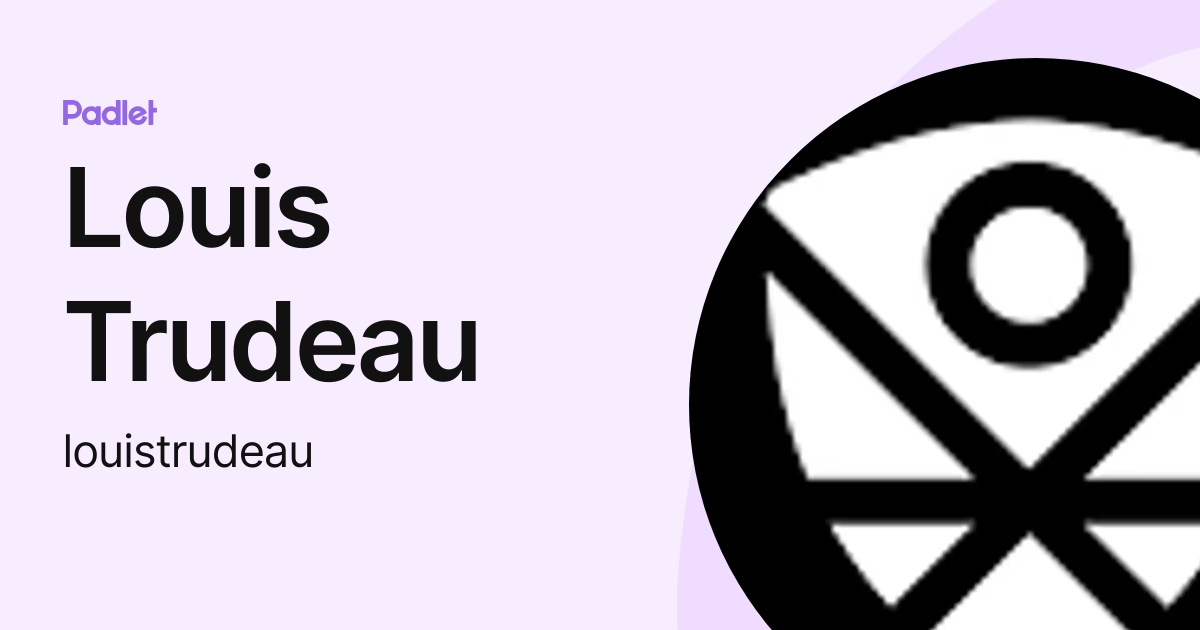 Louis Trudeau (louistrudeau) profile | Padlet