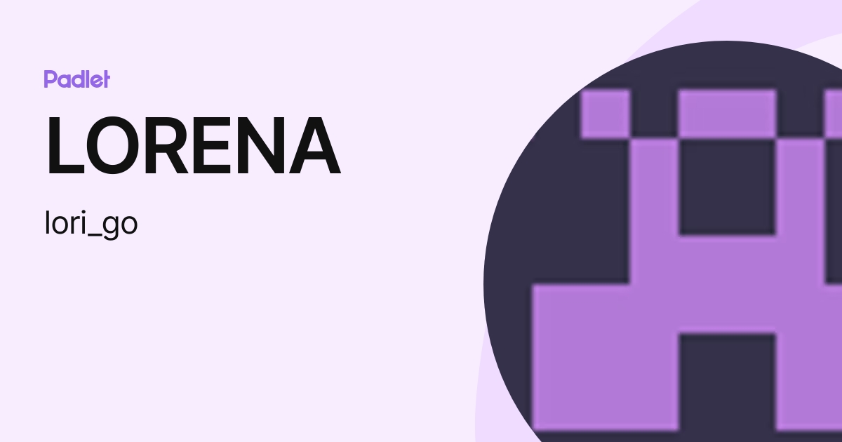 LORENA (lori_go) profile | Padlet