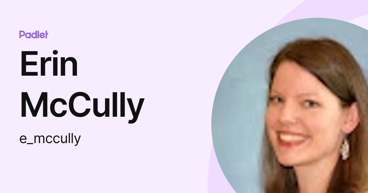 Erin McCully (e_mccully) profile | Padlet