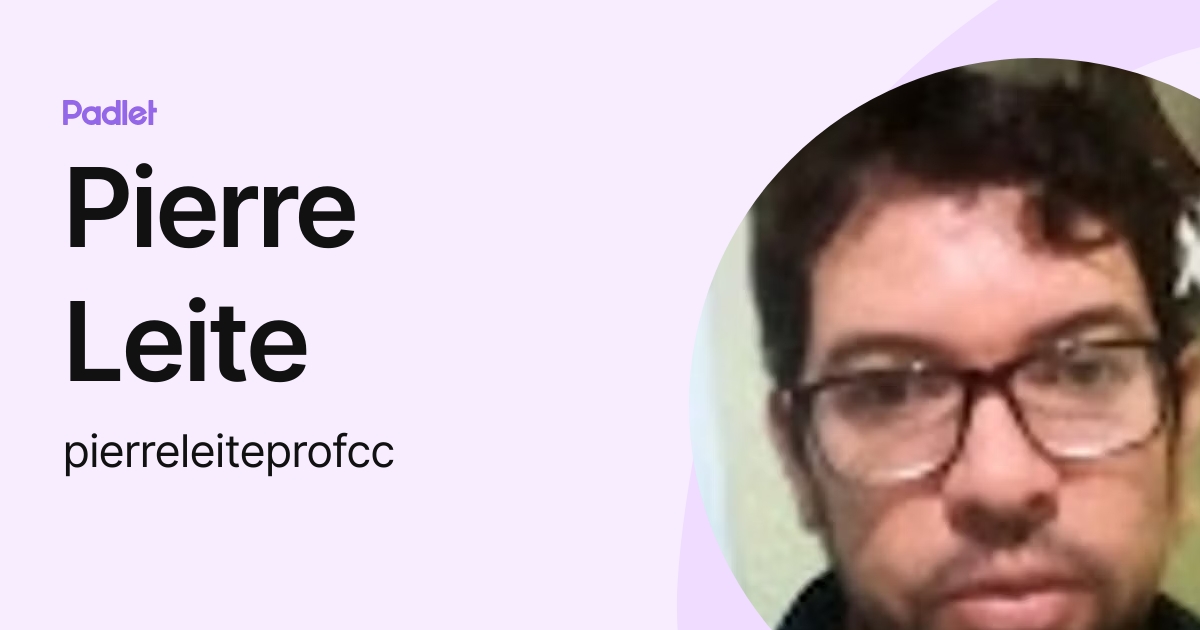 Pierre Leite (pierreleiteprofcc) profile | Padlet