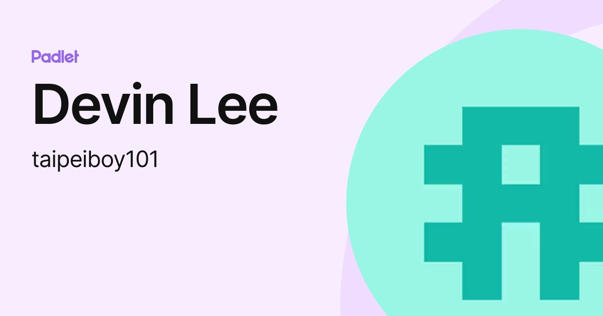 Devin Lee (taipeiboy101) profile | Padlet