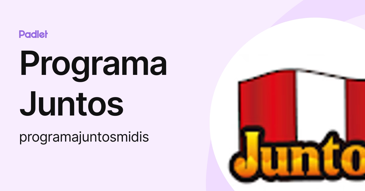 Programa Juntos (programajuntosmidis) profile | Padlet