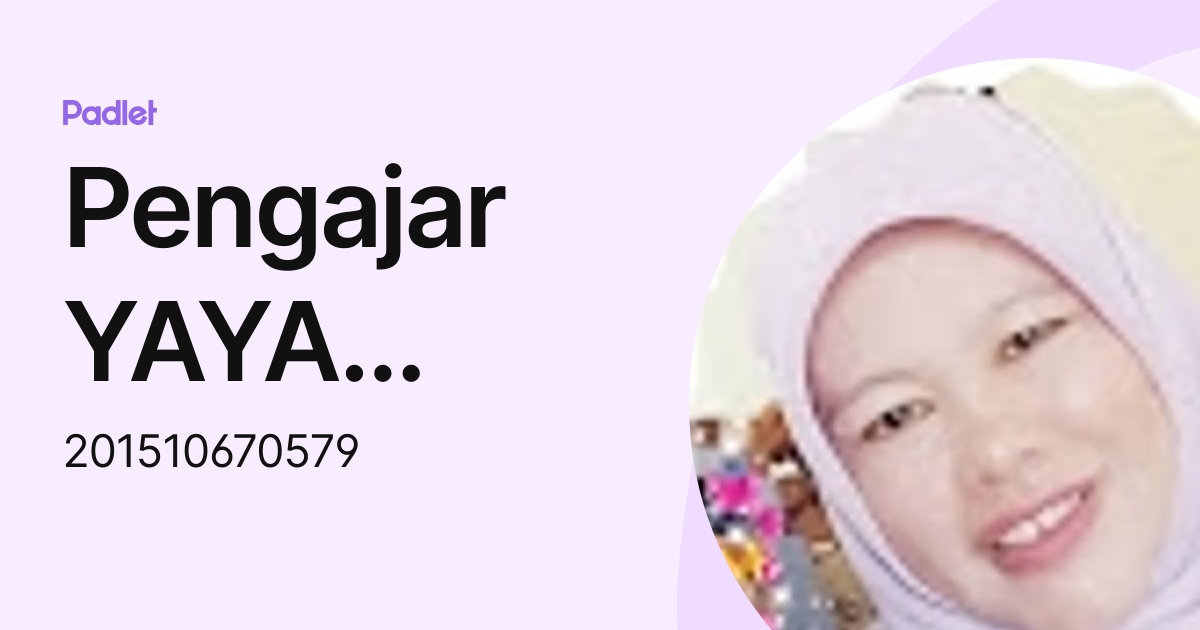 Pengajar YAYA MASITA, M. PD (201510670579) profile | Padlet