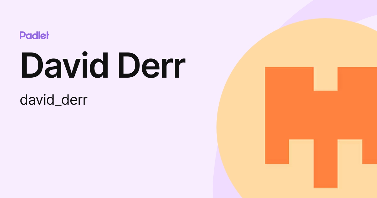 David Derr (david_derr) profile | Padlet