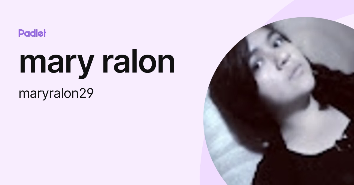 mary ralon (maryralon29) profile | Padlet