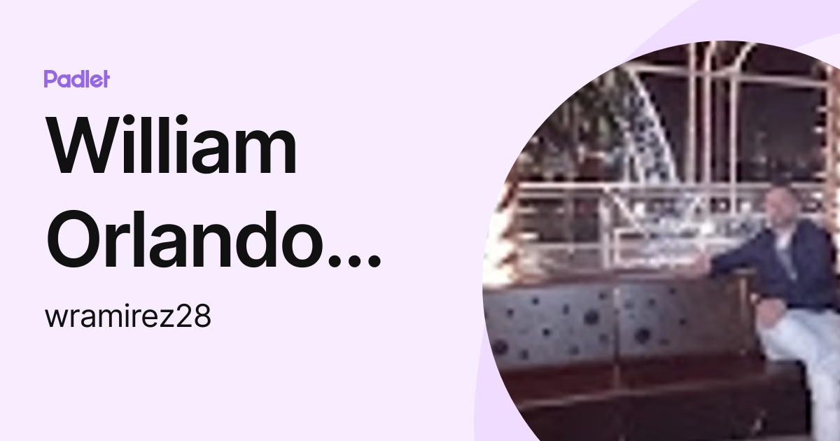 William Orlando Ramirez Avendaño (wramirez28) profile | Padlet