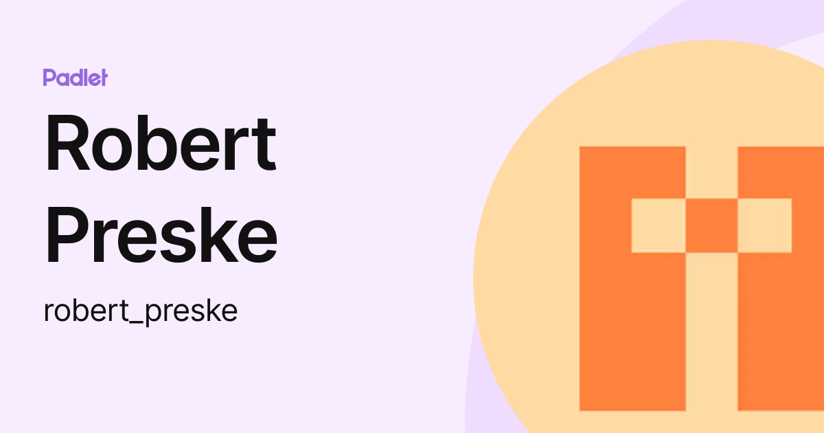 Robert Preske (robert_preske) profile | Padlet