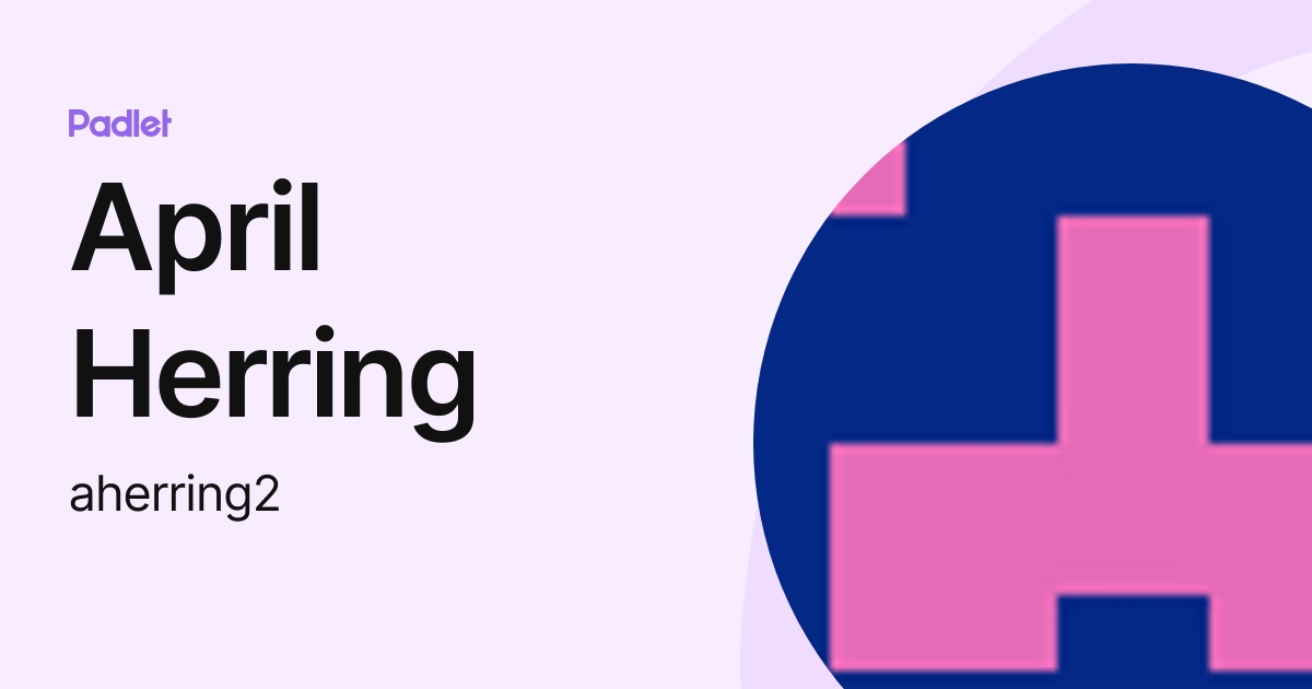 April Herring (aherring2) profile | Padlet