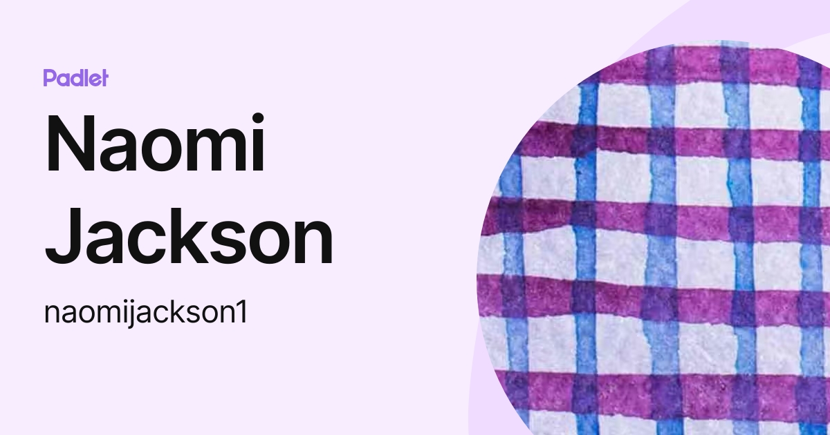 Naomi Jackson (naomijackson1) profile | Padlet