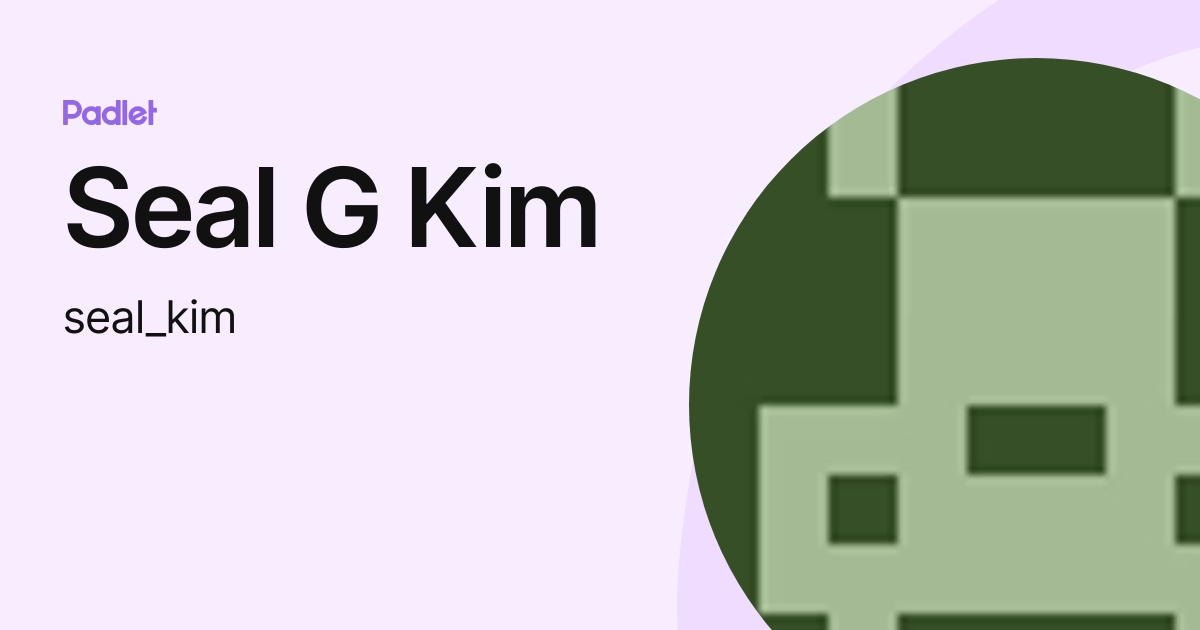 Seal G Kim (seal_kim) profile | Padlet