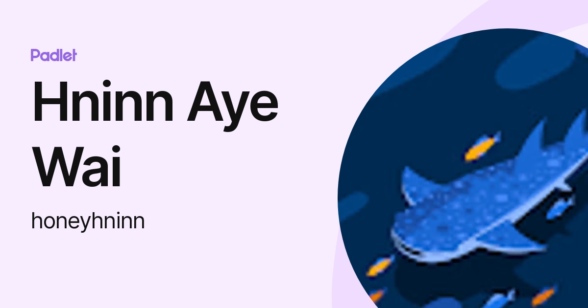 Hninn Aye Wai (honeyhninn) profile | Padlet